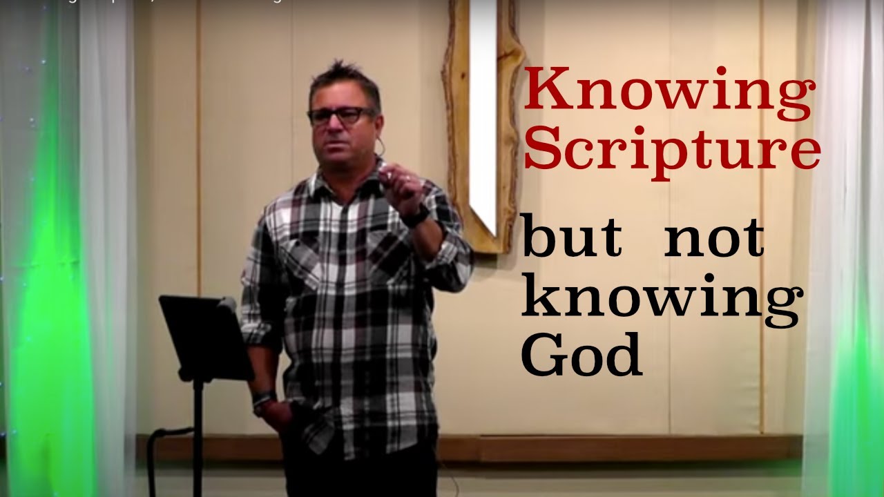 Knowing Scripture, but not knowing God – Xclaimed Ministries